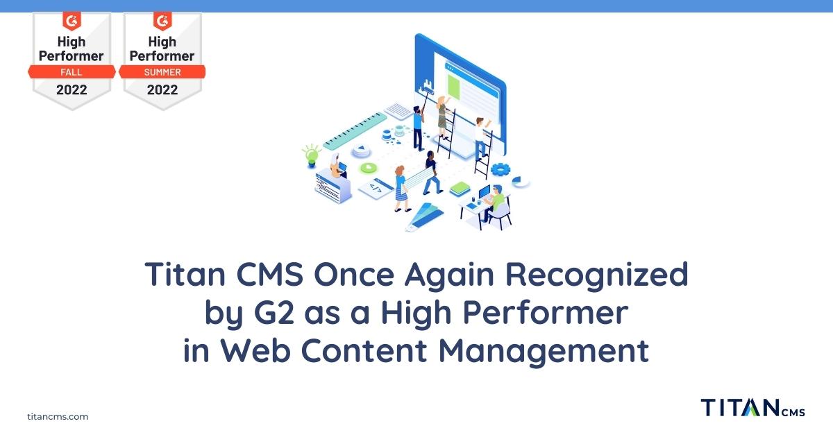 Titan CMS Once Again Recognized as a High Performer in Web Content ...
